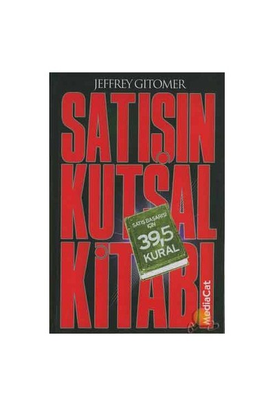 Satışın Kutsal Kitabı - Jeffrey Gitomer Satışın Kutsal Kitabı - Jeffrey Gitomer