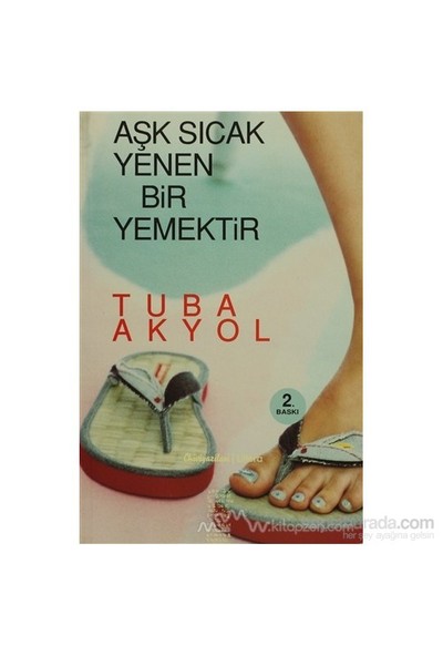 Aşk Sıcak Yenen Bir Yemektir-Tuba Akyol