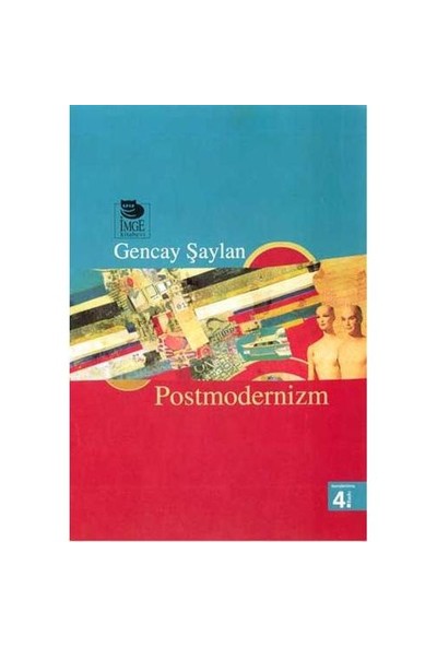 Postmodernizm - Gencay Şaylan Postmodernizm - Gencay Şaylan