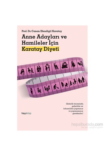 Anne Adayları Ve Hamileler İçin Karata Diyeti - Canan Efendigil Karatay Anne Adayları Ve Hamileler İçin Karata Diyeti - Canan Efendigil Karatay