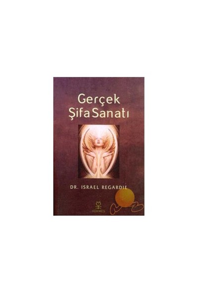 Gerçek Şifa Sanatı-Israel Regardie