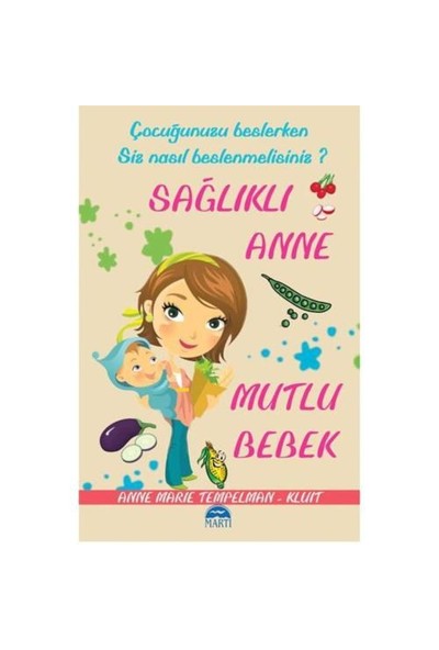 Sağlıklı Anne Mutlu Bebek - Anne Marie Tempelman Sağlıklı Anne Mutlu Bebek - Anne Marie Tempelman