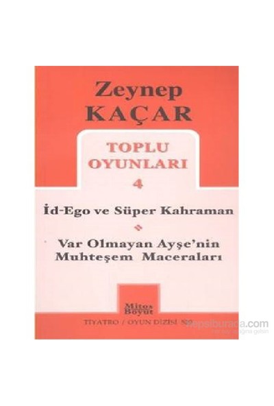 Toplu Oyunlar 4-İd-Ego Ve Süper Kahraman-Zeynep Kaçar Toplu Oyunlar 4-İd-Ego Ve Süper Kahraman-Zeynep Kaçar