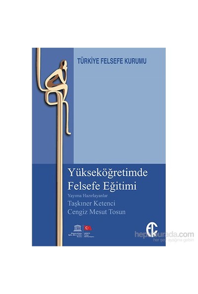 Yükseköğretimde Felsefe Eğitimi-Kolektif Yükseköğretimde Felsefe Eğitimi-Kolektif