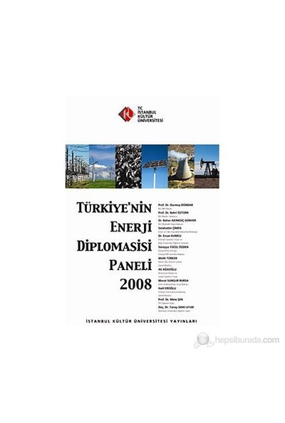Türkiye'Nin Enerji Diplomasisi Paneli 2008-Kolektif Türkiye'Nin Enerji Diplomasisi Paneli 2008-Kolektif