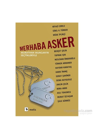 Merhaba Asker - Murathan Mungan’In Seçtikleriyle-Murathan Mungan Merhaba Asker - Murathan Mungan’In Seçtikleriyle-Murathan Mungan