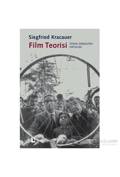 Film Teorisi Fiziksel Gerçekliğin Kurtuluşu-Siegfried Kracauer Film Teorisi Fiziksel Gerçekliğin Kurtuluşu-Siegfried Kracauer