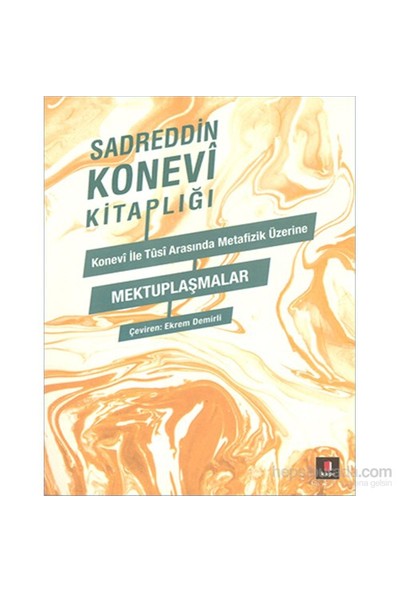 Sadreddin Konevi Kitaplığı - Konevî İle Tusî Metafizik Üzerine - Mektuplaşmalar-Sadreddin Konevi Sadreddin Konevi Kitaplığı - Konevî İle Tusî Metafizik Üzerine - Mektuplaşmalar-Sadreddin Konevi