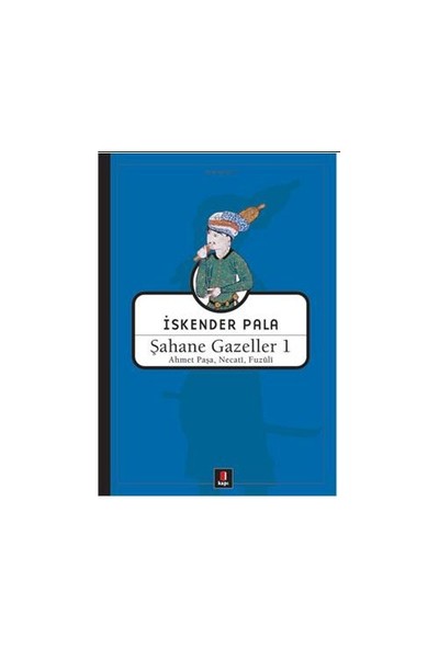 Şahane Gazeller 1 - Ahmet Paşa, Necati, Fuzuli