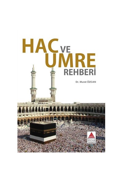 Hac Ve Umre Rehberi-Murat Özcan