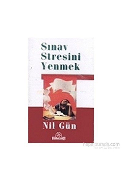 Sınav Stresini Yenmek-Nil Gün Sınav Stresini Yenmek-Nil Gün