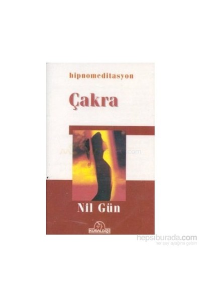 Çakra Hipnomeditasyon-Nil Gün Çakra Hipnomeditasyon-Nil Gün