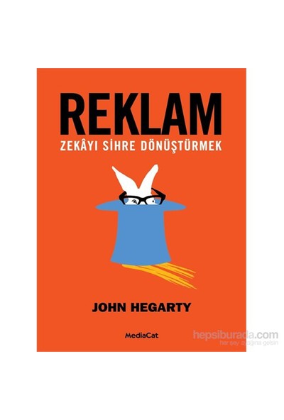 Reklam - Zekâyı Sihre Dönüştürmek-John Hegarty