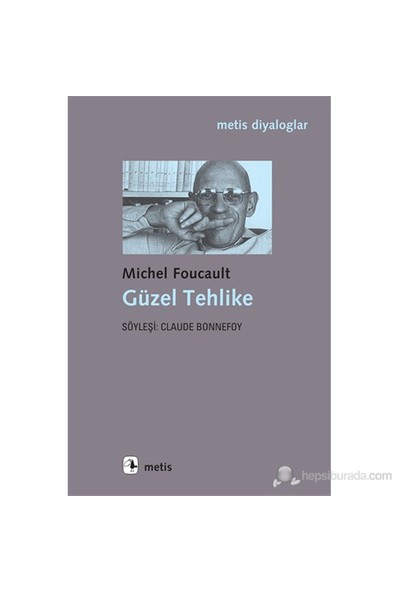 Güzel Tehlike-Michel Foucault Güzel Tehlike-Michel Foucault