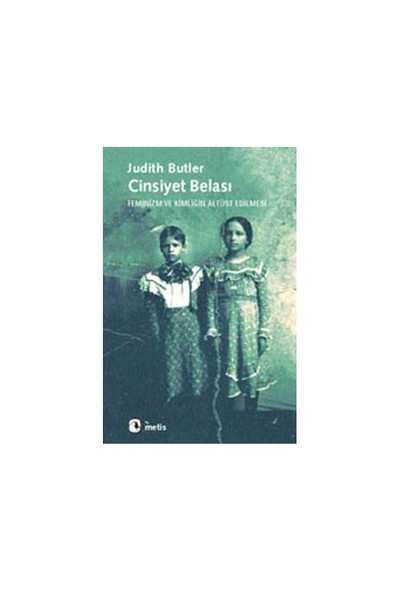 Cinsiyet Belası - Judith Butler Cinsiyet Belası - Judith Butler