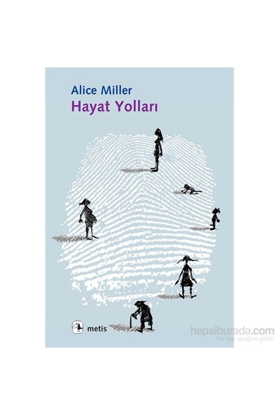 Hayat Yolları-Alice Miller
