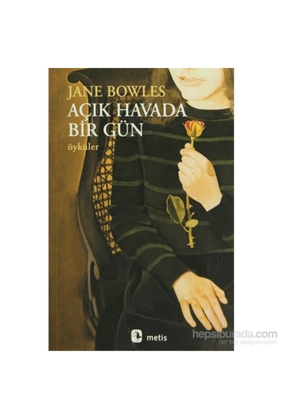 Açık Havada Bir Gün Öyküler-Jane Bowles