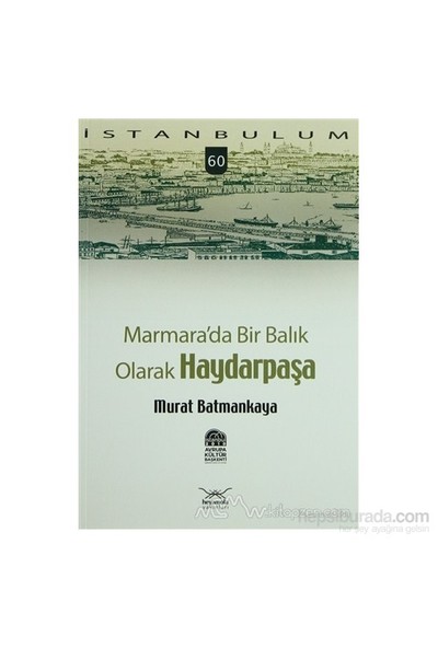 Marmara'Da Bir Balık Olarak Haydarpaşa-Murat Batmankaya