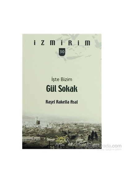 İşte Bizim Gül Sokak-Raşel Rakella Asal