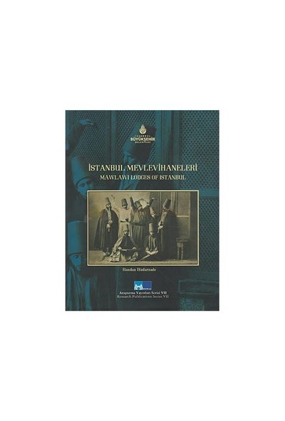 İstanbul Mevlevihaneleri - Mawlawi Lodges Of İstanbul - Handan Dizdarzade İstanbul Mevlevihaneleri - Mawlawi Lodges Of İstanbul - Handan Dizdarzade