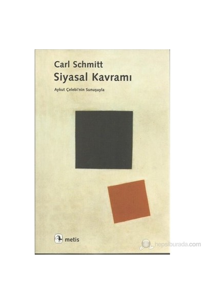 Siyasal Kavramı-Carl Schmitt Siyasal Kavramı-Carl Schmitt