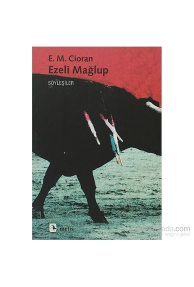 Ezeli Mağlup-Emil Michel Cioran Ezeli Mağlup-Emil Michel Cioran