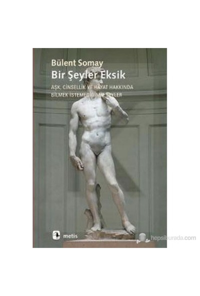 Bir Şeyler Eksik-Bülent Somay