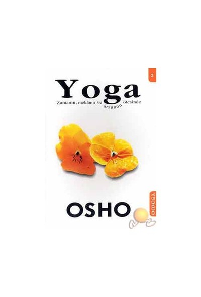 Yoga 2 / Zamanın, Mekanın Ve Arzunun Ötesinde