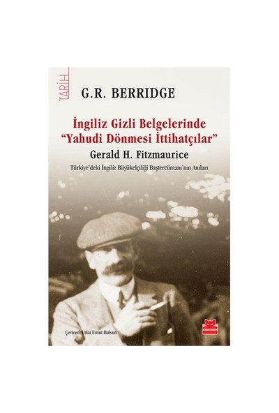 İngiliz Gizli Elgelerinde (Yahudi Dönmesi İttihatçılar)-G. R. Berridge İngiliz Gizli Elgelerinde (Yahudi Dönmesi İttihatçılar)-G. R. Berridge