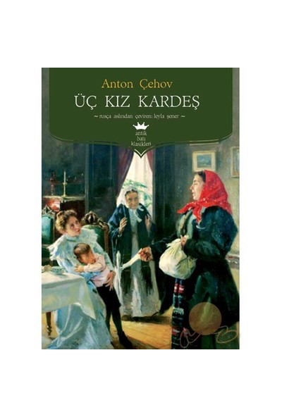 Üç Kız Kardeş - Anton Pavloviç Çehov