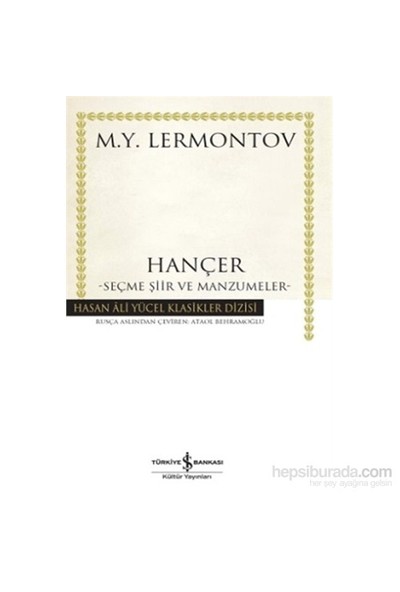 Hançer - Seçme Şiir Ve Manzumeler-Mihail Yuryeviç Lermontov Hançer - Seçme Şiir Ve Manzumeler-Mihail Yuryeviç Lermontov