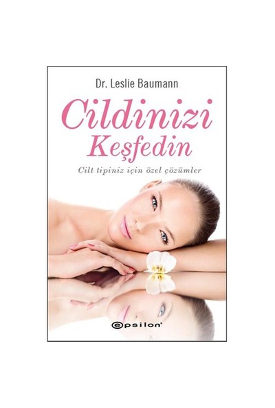 Cildinizi Keşfedin - (Cilt Tipiniz için Özel Çözümler) - Leslie Baumann