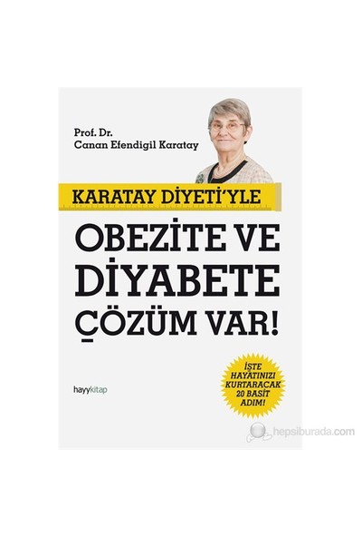 Karatay Diyeti’yle Obezite ve Diyabete Çözüm Var! - Canan Efendigil Karatay Karatay Diyeti’yle Obezite ve Diyabete Çözüm Var! - Canan Efendigil Karatay