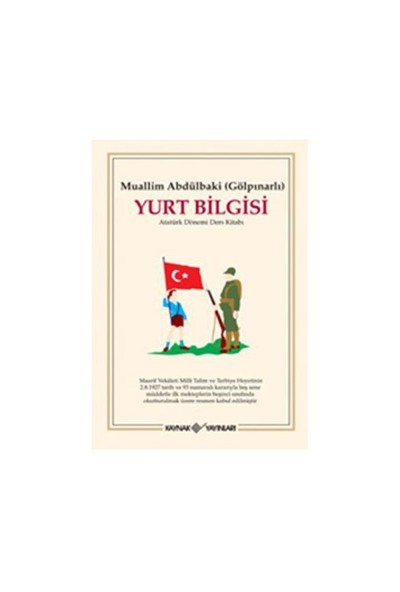 Yurt Bilgisi Atatürk Dönemi Ders Kitabı-Abdülbaki Gölpınarlı Yurt Bilgisi Atatürk Dönemi Ders Kitabı-Abdülbaki Gölpınarlı