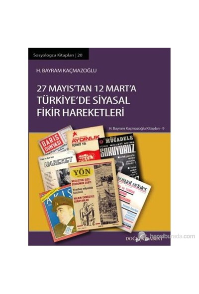 27 Mayıs'Tan 12 Mart'A Türkiye'De Siyasal Fikir Hareketleri-H. Bayram Kaçmazoğlu