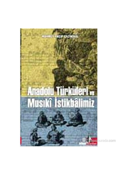 Anadolu Türküleri ve Musıki İstikbalimiz