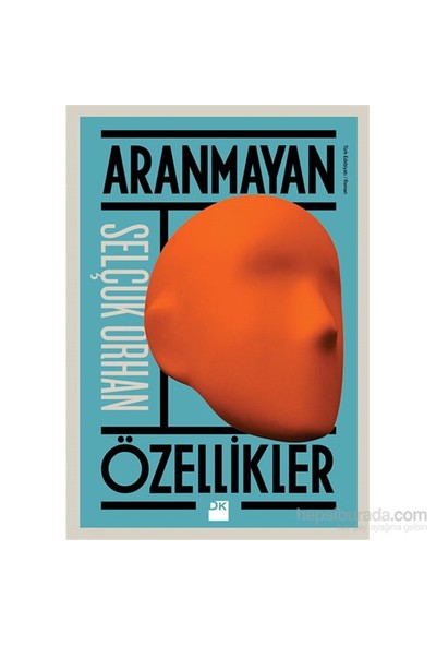 Aranmayan Özellikler-Selçuk Orhan