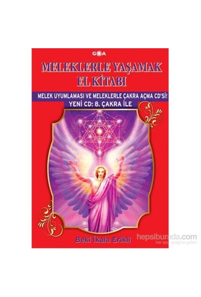 Meleklerle Yaşamak El Kitabı - Melek Uyumlamasi Ve Meleklerle Çakra Açma Cd’Si!(Yeni Cd:8. Çakra İle-Beki İkala Erikli Meleklerle Yaşamak El Kitabı - Melek Uyumlamasi Ve Meleklerle Çakra Açma Cd’Si!(Yeni Cd:8. Çakra İle-Beki İkala Erikli