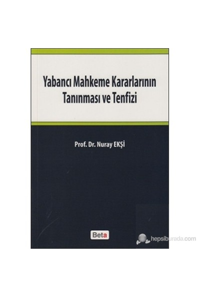 Yabancı Mahkeme Kararlarının Tanınması Ve Tenfizi-Nuray Ekşi