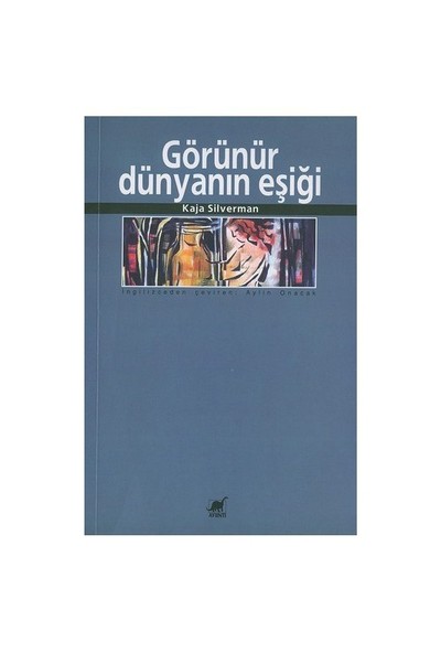 Görünür Dünyanın Eşiği-Kaja Silverman