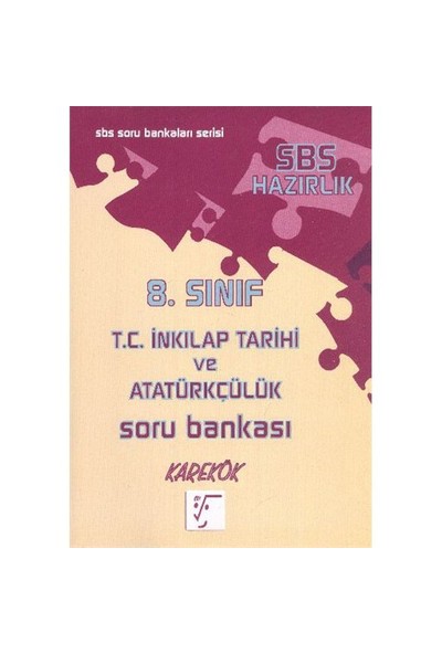 Karekök 8. Sınıf T.C. İnkılap Tarihi ve Atatürkçülük Soru Bankası - Sabahattin Karakaya Karekök 8. Sınıf T.C. İnkılap Tarihi ve Atatürkçülük Soru Bankası - Sabahattin Karakaya