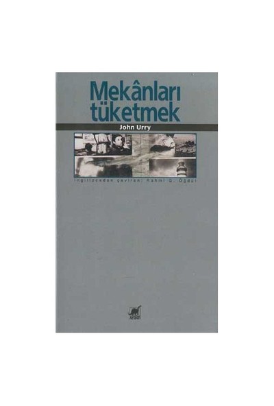 Mekanları Tüketmek - John Urry