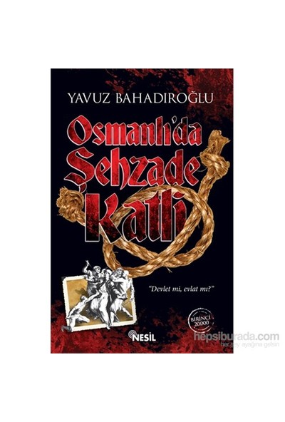 Osmanlı’da Şehzade Katli - Yavuz Bahadıroğlu Osmanlı’da Şehzade Katli - Yavuz Bahadıroğlu