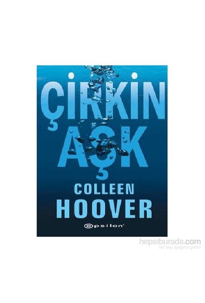 Çirkin Aşk - Colleen Hoover Çirkin Aşk - Colleen Hoover