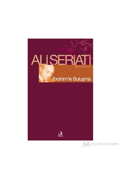 İbrahim'Le Buluşma-Ali Şeriati