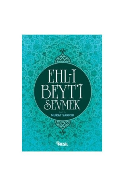 Ehli Beyt'i Sevmek Ehli Beyt'i Sevmek