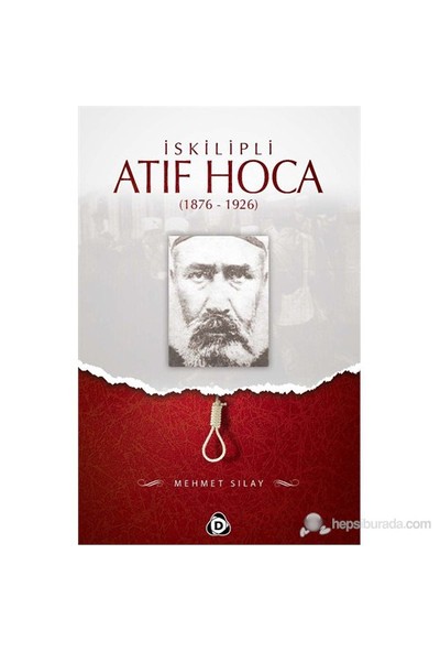 İskilipli Atıf Hoca (1876 - 1926) İskilipli Atıf Hoca (1876 - 1926)