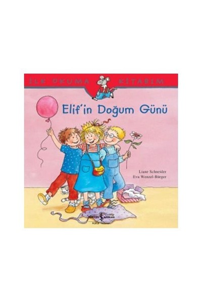 İlk Okuma Kitabım - Elifin Doğum Günü - Eva Wengel Bürger İlk Okuma Kitabım - Elifin Doğum Günü - Eva Wengel Bürger