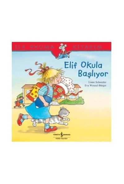 İlk Okuma Kitabım - Elif Okula Başlıyor - Liane Schneider İlk Okuma Kitabım - Elif Okula Başlıyor - Liane Schneider
