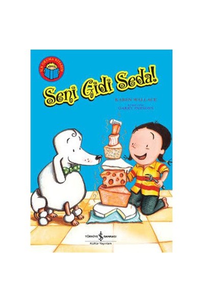 İlk Okuma Kitaplarım - Seni Gidi Seda - Karen Wallace